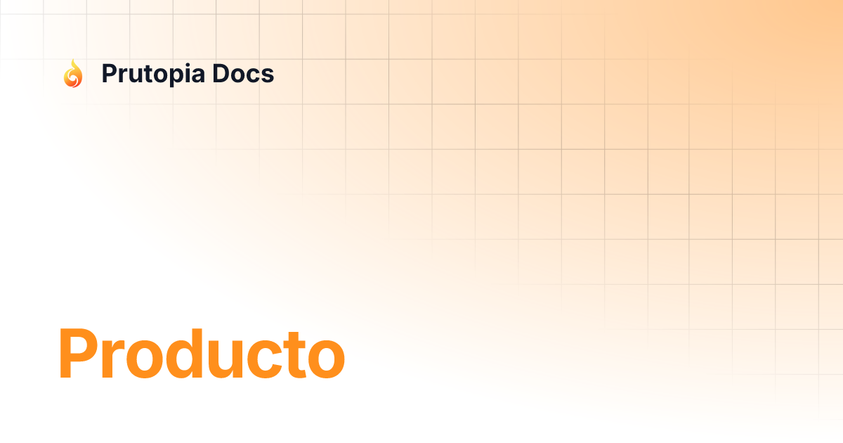 Producto | Prutopia Docs